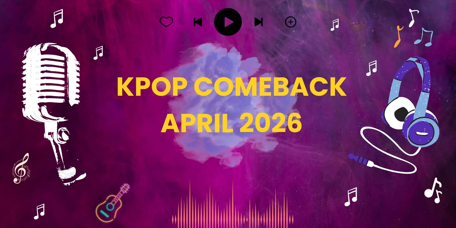[NEW] Kpop Comeback Schedule April 2026